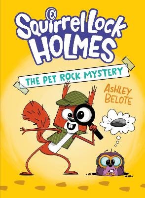 Squirrel Lock Holmes #1: The Pet Rock Mystery by Ashley Belote | Paper Plus