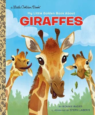 My Little Golden Book About Giraffes by Bonnie Bader, Stephanie Laberis ...