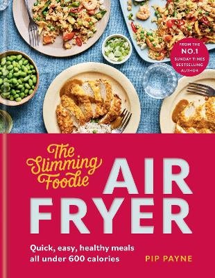 The Slimming Foodie Air Fryer by Pip Payne | Paper Plus