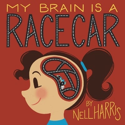 My Brain is a RaceCar by Nell Harris | Paper Plus