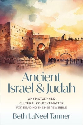 Ancient Israel and Judah by Beth LaNeel Tanner | Paper Plus