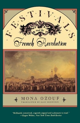 Festivals and the French Revolution by Mona Ozouf | Paper Plus