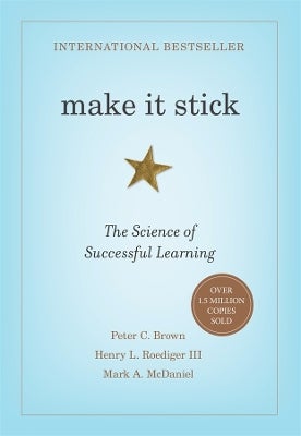 Make It Stick by Peter C. Brown, III Henry L. Roediger, Mark A ...
