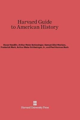 Harvard Guide to American History by Oscar Handlin, Arthur Meier ...