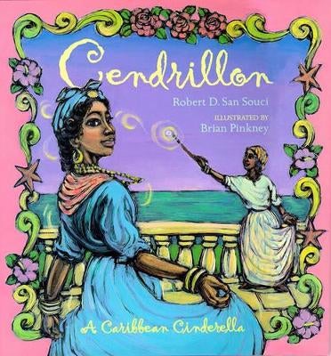 Cendrillon: a Creole Cinderella by Robert D. San Souci | Paper Plus