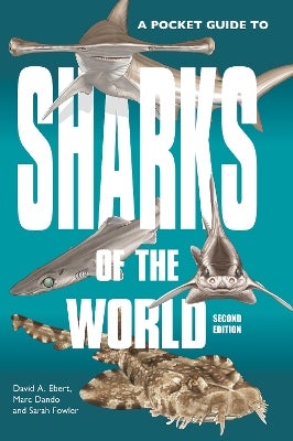 A Pocket Guide to Sharks of the World by Dr. David A. Ebert, Marc Dando ...