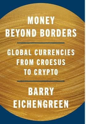 Money Beyond Borders by Barry Eichengreen | Paper Plus