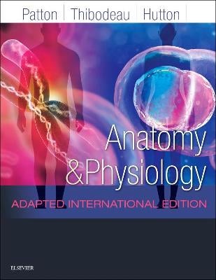 Anatomy and Physiology by Kevin T. Patton, Gary A. Thibodeau, Andrew ...