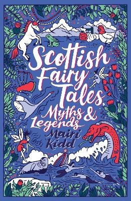 Scottish Fairy Tales, Myths and Legends by Mairi Kidd | Paper Plus