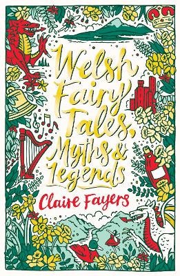 Welsh Fairy Tales, Myths and Legends by Claire Fayers | Paper Plus