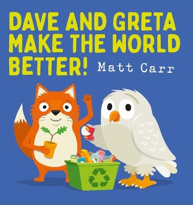 Dave and Greta Make the World Better! by Matt Carr | Paper Plus