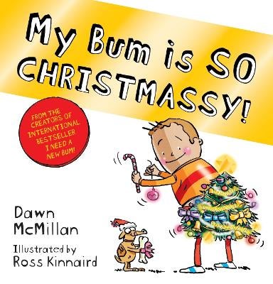 My Bum is SO CHRISTMASSY! by Dawn McMillan | Paper Plus