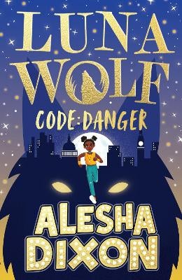 Luna Wolf 2: Code Danger by Alesha Dixon | Paper Plus