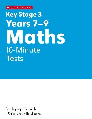 KS3 Maths 10-Minute Tests Years 7-9 by Paul Hollin | Paper Plus