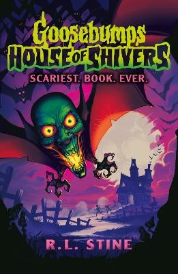 Goosebumps: House of Shivers: Scariest. Book. Ever. by R.L. Stine ...