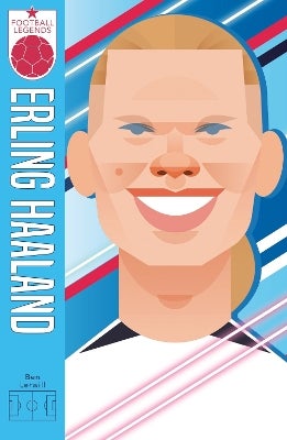 Football Legends #9: Erling Haaland by Ben Lerwill | Paper Plus