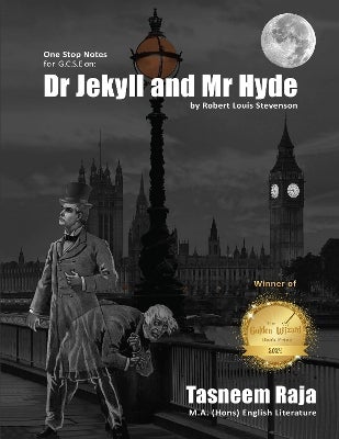 One Stop Notes for GCSE on Dr Jekyll and Mr Hyde by Tasneem Raja ...