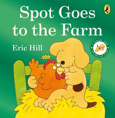 Spot Goes to the Farm by Eric Hill | Paper Plus