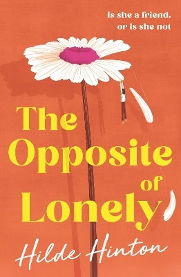The Opposite of Lonely by Hilde Hinton | Paper Plus