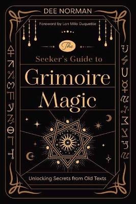 The Seeker's Guide to Grimoire Magic by Dee Norman | Paper Plus