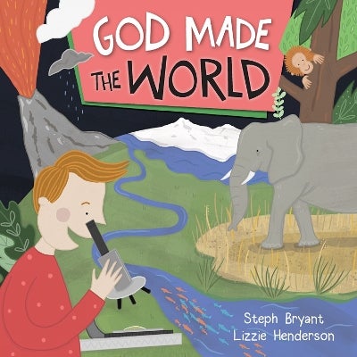 God Made the World by Steph Bryant, Lizzie Henderson | Paper Plus