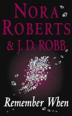 Remember When by Nora Roberts, J. D. Robb | Paper Plus