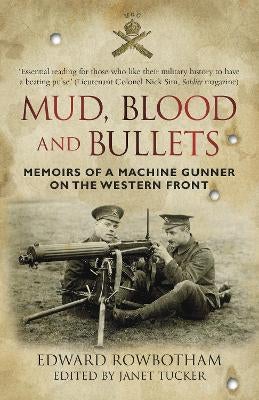 Mud, Blood and Bullets by Edward Rowbotham | Paper Plus