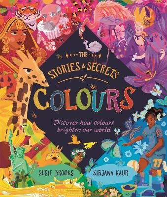 The Stories and Secrets of Colours by Susie Brooks | Paper Plus