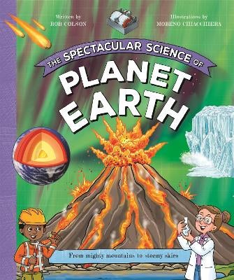 The Spectacular Science of Planet Earth by Kingfisher, Rob Colson ...