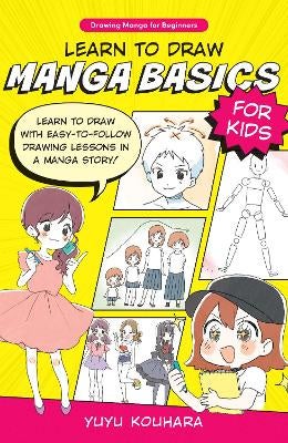 Learn to Draw Manga Basics for Kids by Yuyu Kouhara | Paper Plus