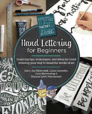 Hand Lettering for Beginners by Gabri Joy Kirkendall, Laura Lavender ...