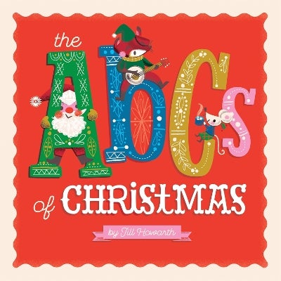 The ABCs of Christmas by Jill Howarth | Paper Plus