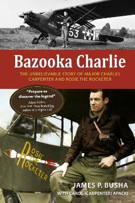 Bazooka Charlie by James P. Busha, Carol (Carpenter) Apacki | Paper Plus