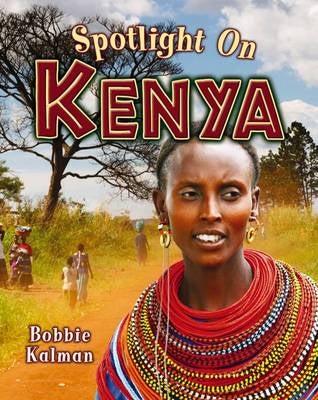 Spotlight on Kenya by Bobbie Kalman | Paper Plus