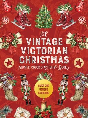 A Vintage Victorian Christmas Sticker, Color & Activity Book by Editors ...