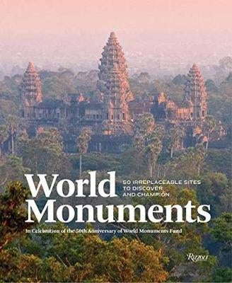 World Monuments by Andre Aciman, Anne Applebaum, William Dalrymple ...