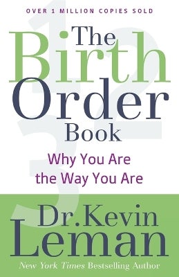 The Birth Order Book – Why You Are the Way You Are by Dr. Kevin Leman ...