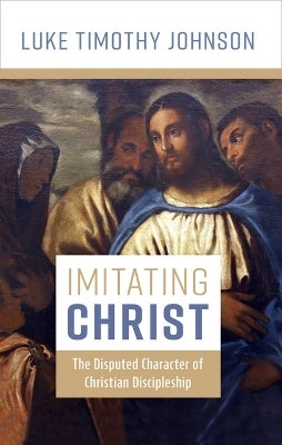Imitating Christ by Luke Timothy Johnson | Paper Plus