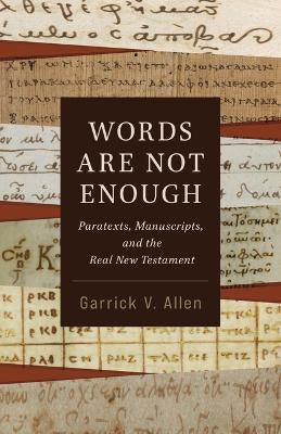 Words Are Not Enough by Garrick V Allen | Paper Plus