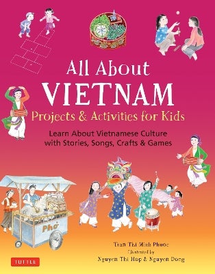 All About Vietnam: Projects & Activities for Kids by Phuoc Thi Minh ...