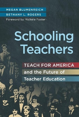Schooling Teachers by Megan Blumenreich, Bethany L. Rogers | Paper Plus