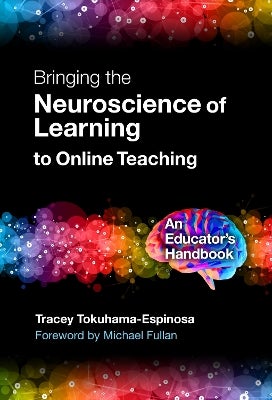 Bringing the Neuroscience of Learning to Online Teaching by Tracey ...