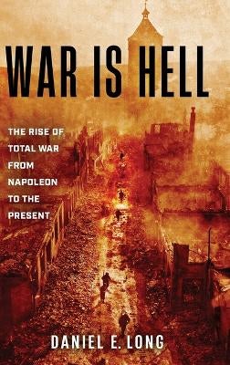 War Is Hell by Daniel E Long | Paper Plus