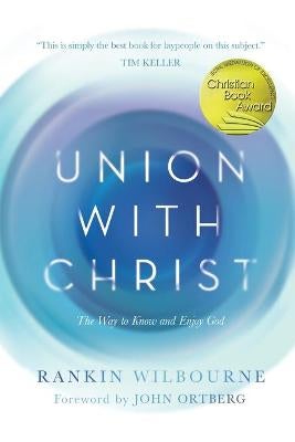 Union with Christ by Rankin Wilbourne | Paper Plus