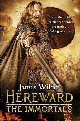 Hereward: The Immortals by James Wilde | Paper Plus