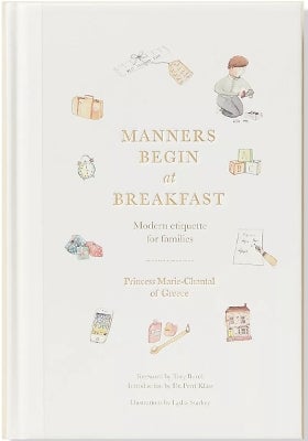 Manners Begin at Breakfast by Princess Marie-Chantal of Greece | Paper Plus