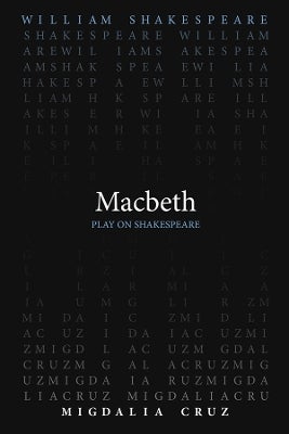 Macbeth by William Shakespeare, Migdalia Cruz | Paper Plus