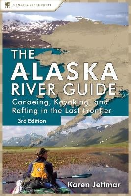 Alaska River Guide by Karen Jettmar | Paper Plus