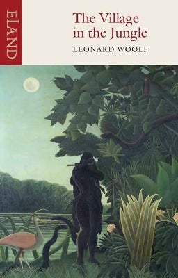 The Village in the Jungle by Leonard Woolf | Paper Plus