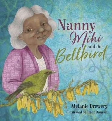 Nanny Mihi and the Bellbird by Melanie Drewery | Paper Plus